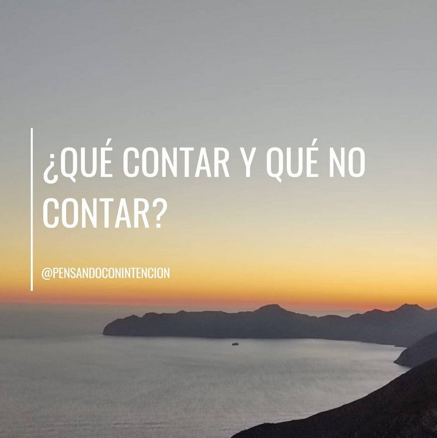 ¿QUÉ CONTAR Y QUÉ NO CONTAR? – PENSANDO CON INTENCIÓN